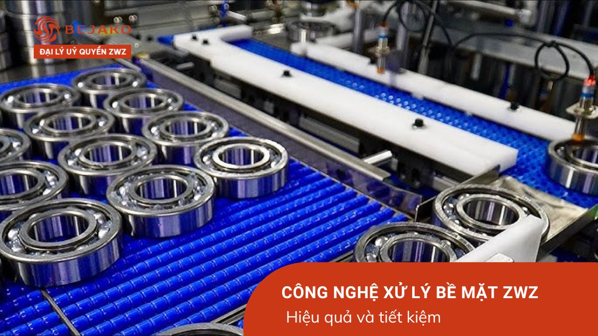 Công nghệ xử lý bề mặt của vòng bi ZWZ: Hiệu quả và tiết kiệm